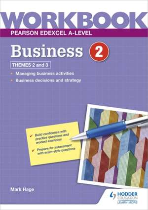 Pearson Edexcel A-Level Business Workbook 2: Mark Hage · 9781510483293 ...